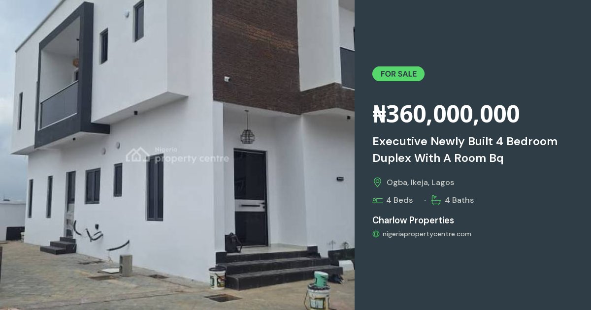 For Sale: Executive Newly Built 4 Bedroom Duplex With A Room Bq, Chief ...
