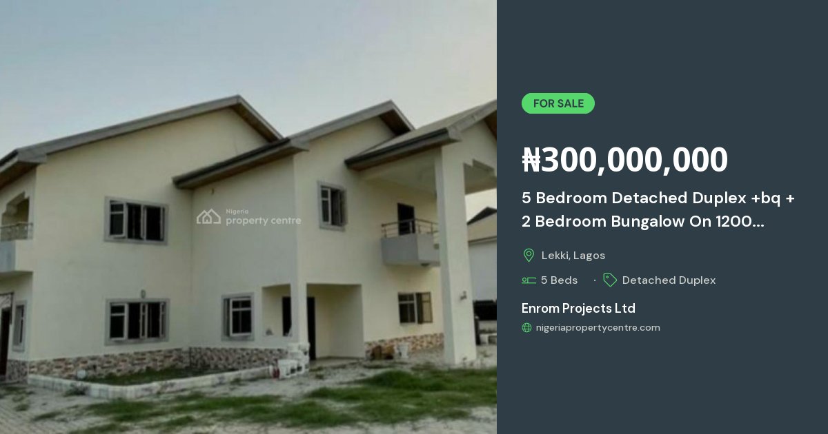 For Sale: 5 Bedroom Detached Duplex +bq + 2 Bedroom Bungalow On 1200sqm ...